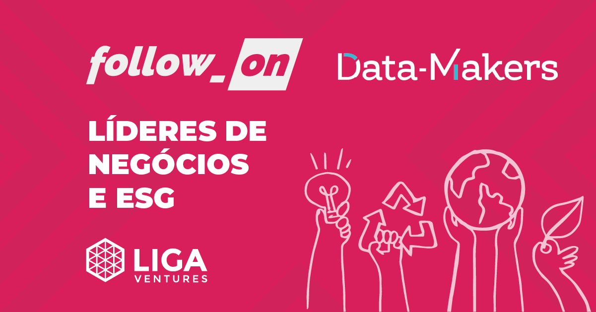 Data-Leaders: Líderes de Negócios e ESG - Liga Ventures